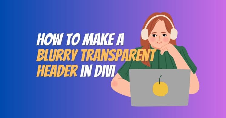 Add a Dynamic Blurry Background on Scroll | DiviDuck